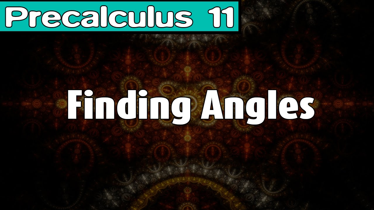 [Precalculus 11] Finding Angles - YouTube