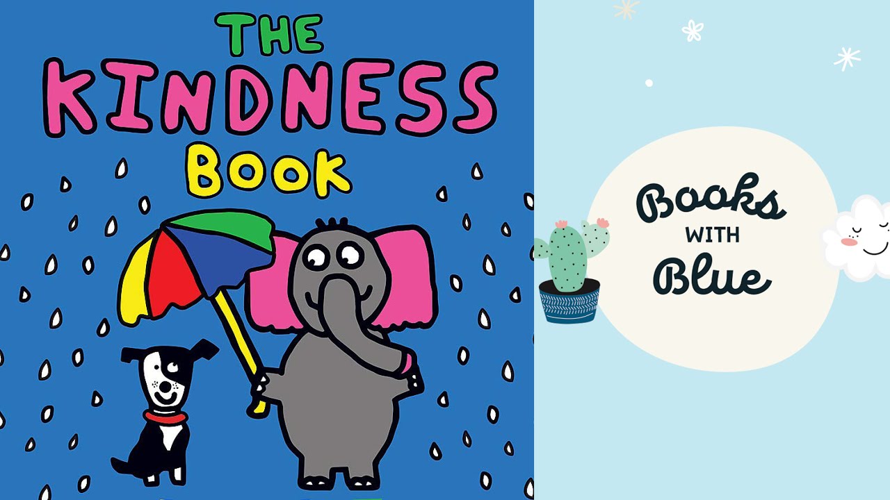 The Kindness Book | Kids books read aloud | Books with Blue - YouTube