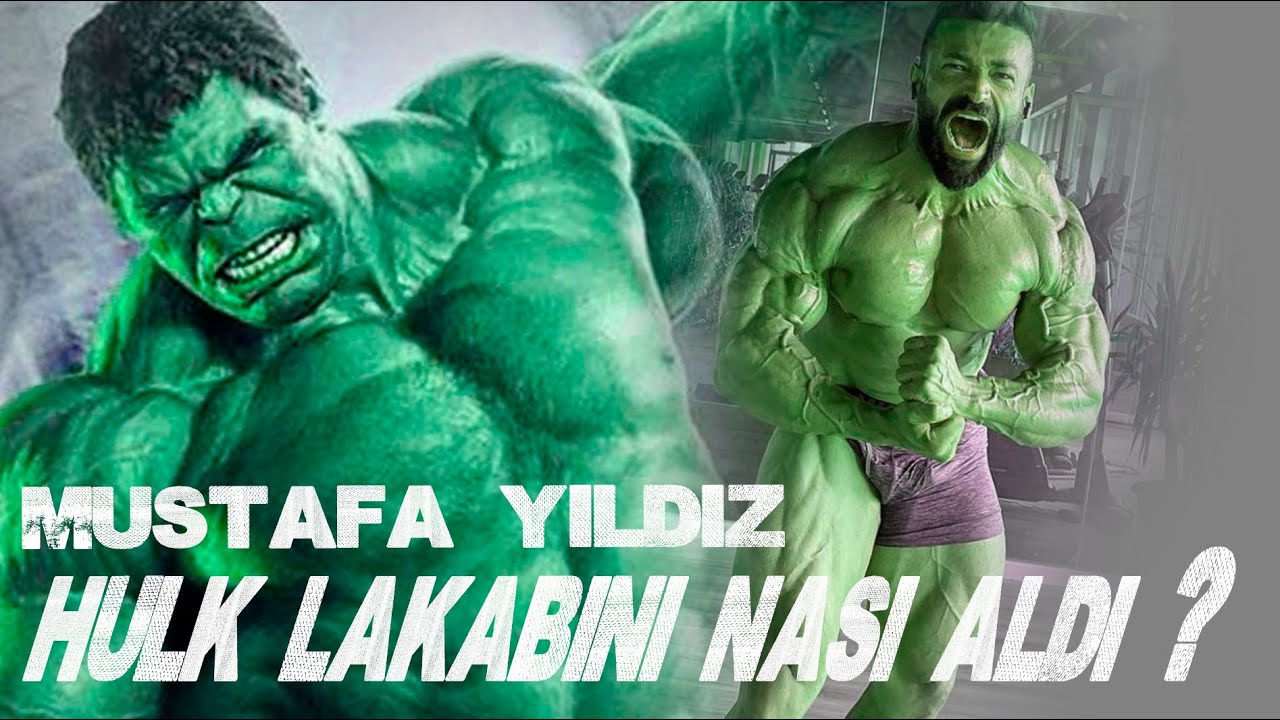 MUSTAFA YILDIZ '' HULK '' LAKABINI NASIL ALDI ? - YouTube