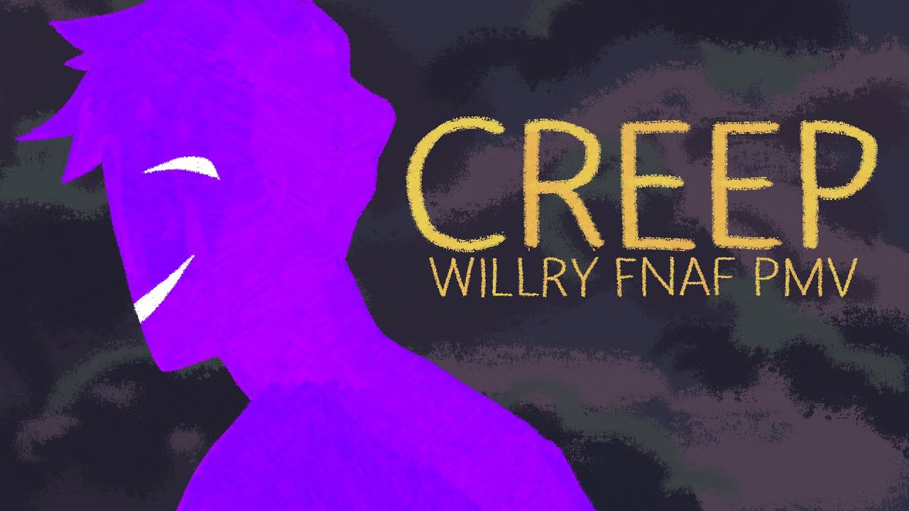 Creep - WILLRY (William Afton x Henry Emily. Edwin is also here) PMV ...