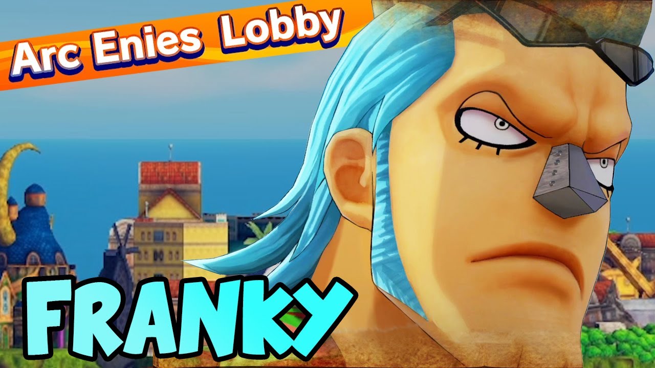ONE PIECE PIRATE WARRIORS 4 FR | FRANKY 🤖 (ARC ENIES LOBBY) - YouTube