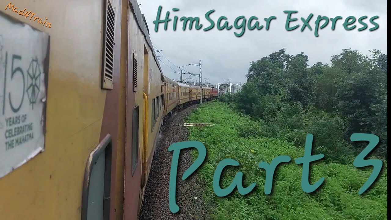 Himsagar Express Part 3 || Himsagar Express || Indian Railway ...