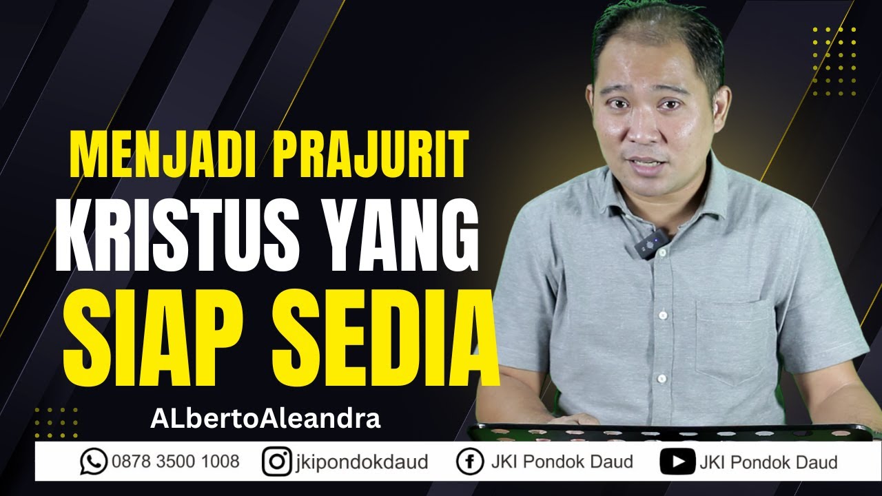 Menjadi Prajurit Kristus Yang Siap Sedia~Alberto ALeandra - YouTube