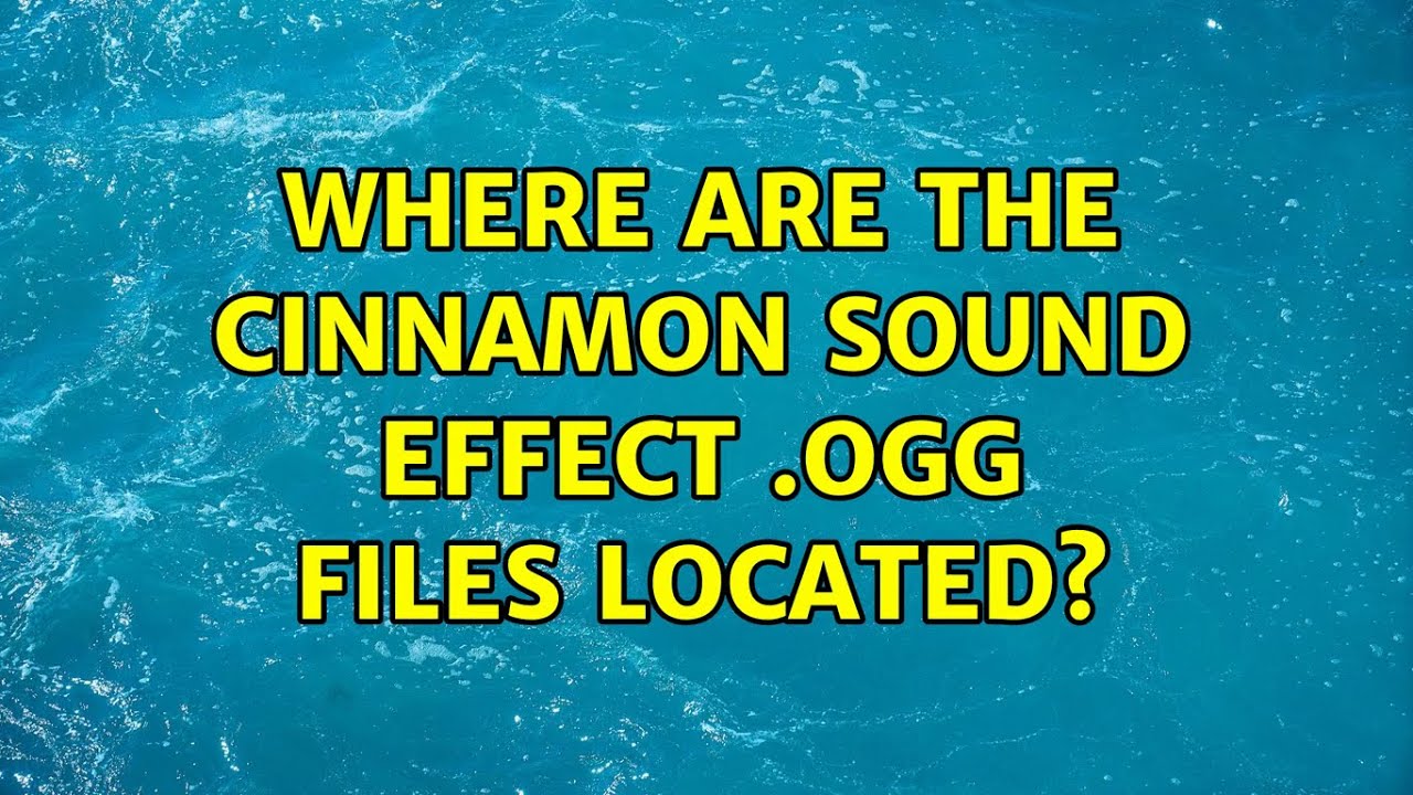 Ubuntu: Where are the cinnamon sound effect .ogg files located? - YouTube