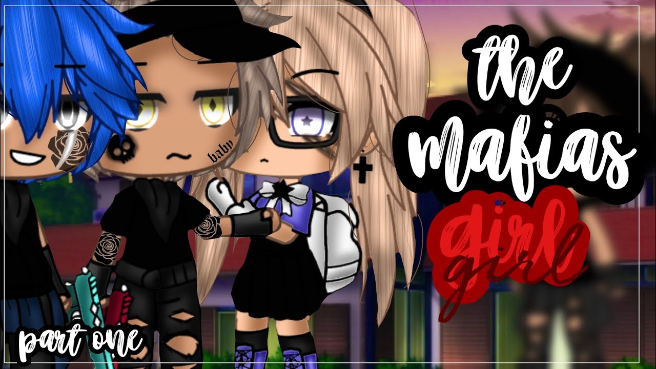 •the mafias girl• || Gacha life mini movie { GLMM } part one🎥💕 - YouTube