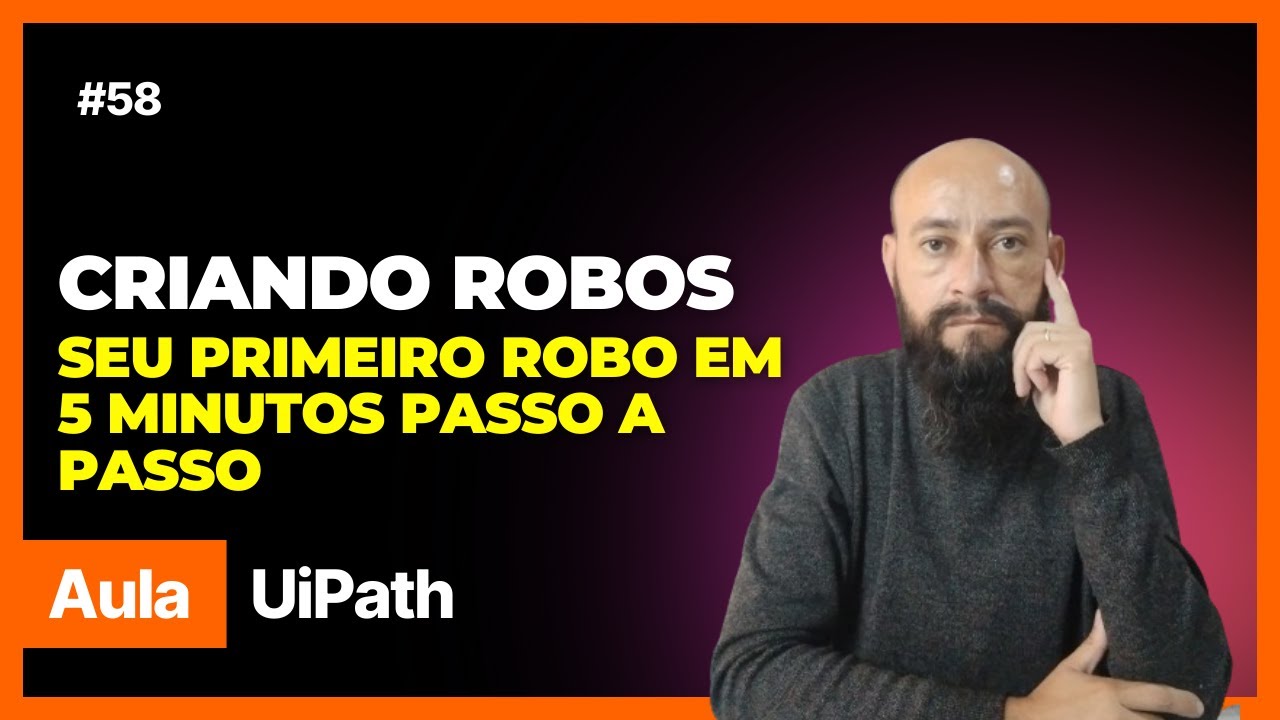 Criando Nosso Primeiro ROBO UiPath - Passo a Passo - 17 - YouTube