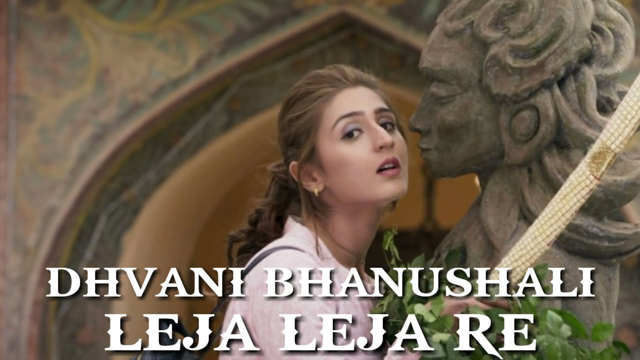 Leja Leja Re - Dhvani Bhanushali - YouTube
