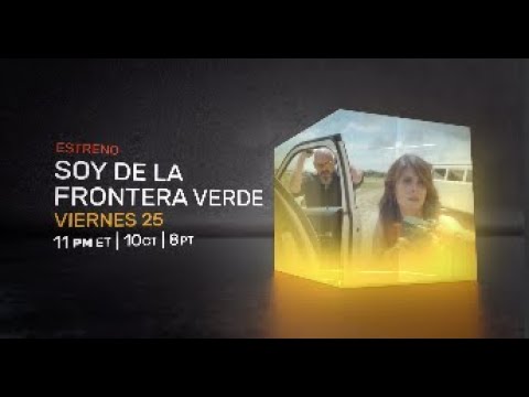 Soy de la frontera verde 30s Viernes 25 de noviembre - Cinelatino USA ...