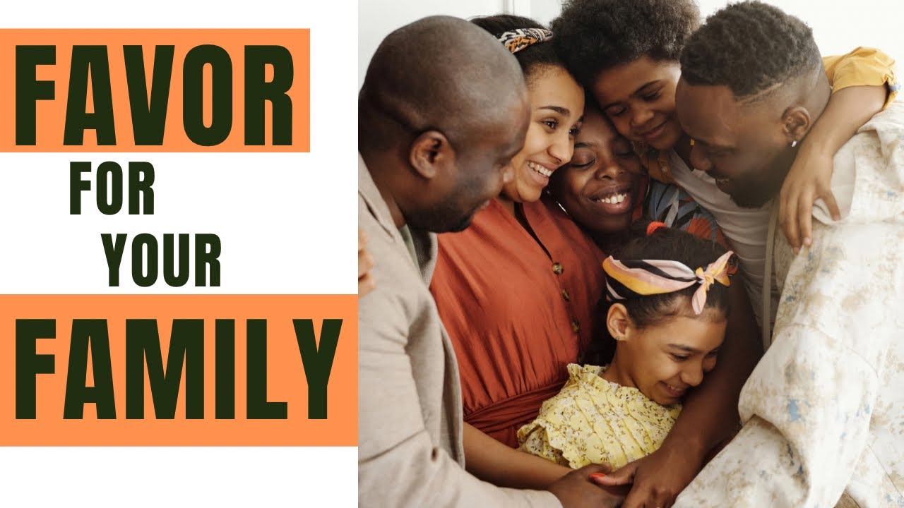 PRAYER FOR FAVOR FOR YOUR FAMILY 🙏🏽 - YouTube