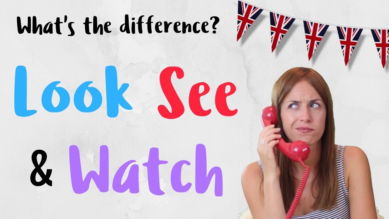Diferencia Entre SEE LOOK Y WATCH En Ingl s Clase De Ingl s diferencia-entre-see-look-y-watch-en-ingl-s-clase-de-ingl-s