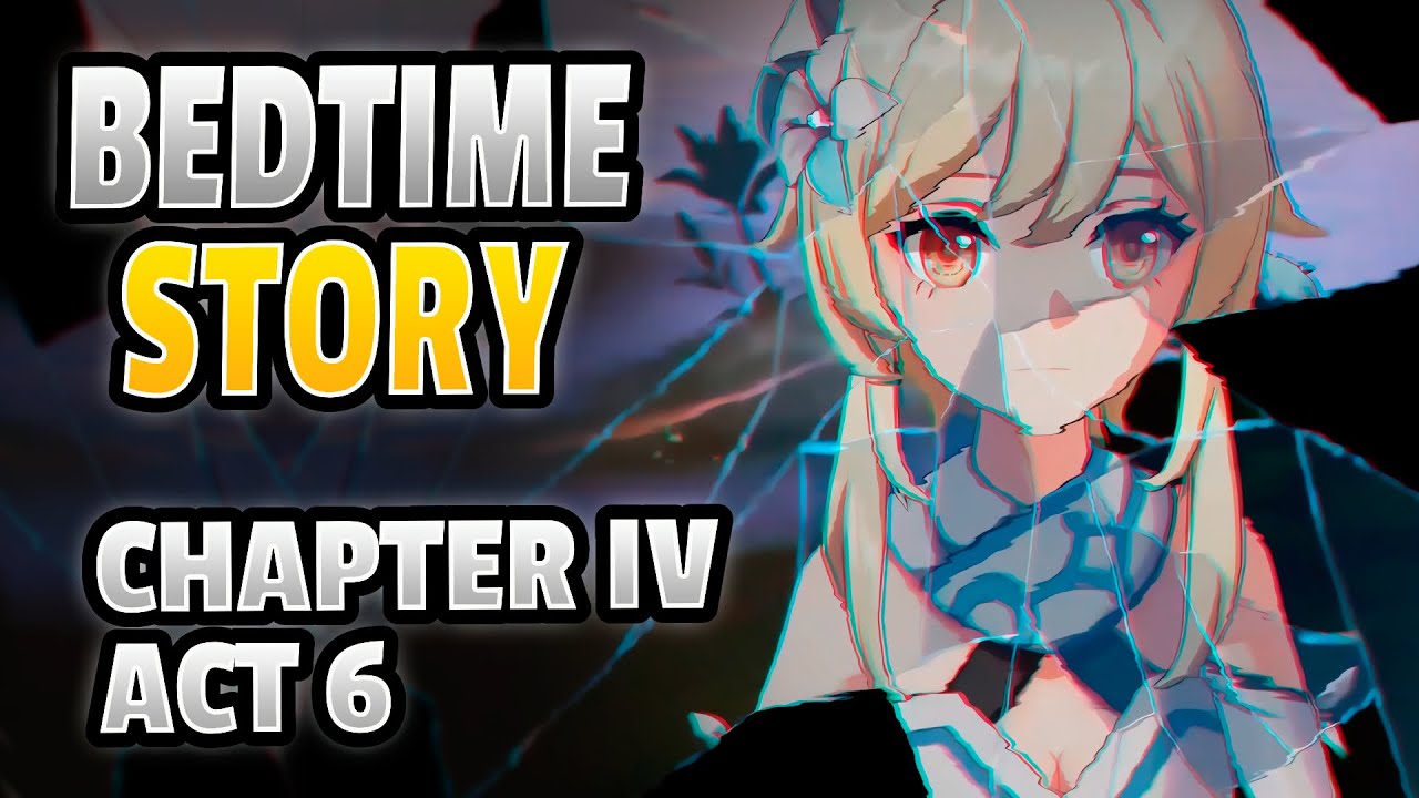 BEDTIME STORY (CHAPTER IV ACT 6) FULL STORY !!! | | Genshin Impact - YouTube