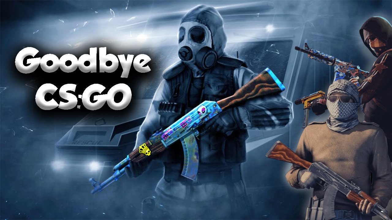 Goodbye, CS:GO... - YouTube
