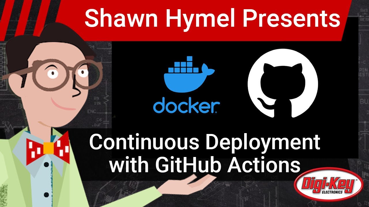 Intro to CI/CD Part 4: Continuous Deployment with GitHub Actions | Digi-Key Electronics - YouTube