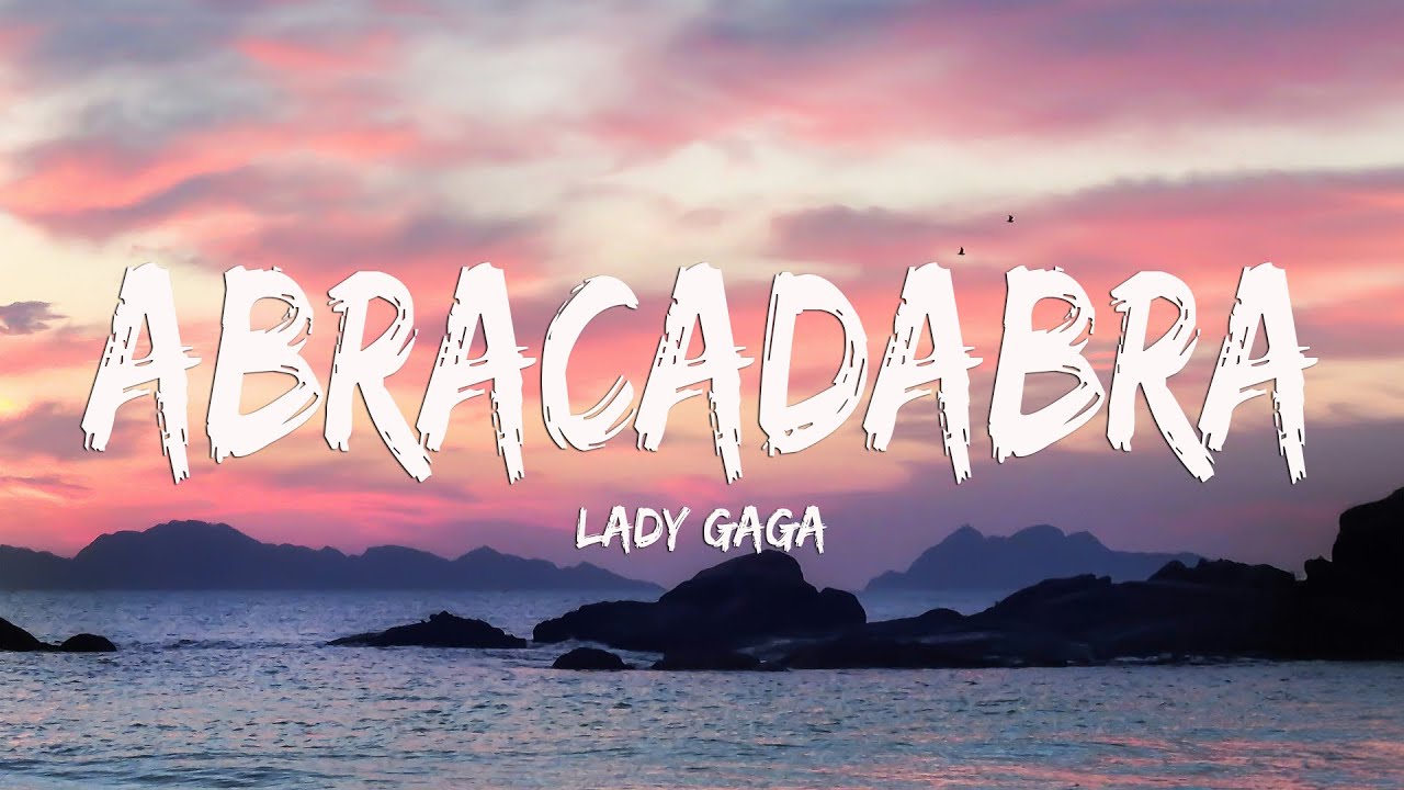 Lady Gaga - Abracadabra (Lyrics) - YouTube