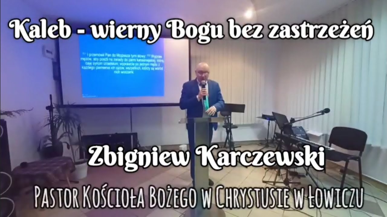 Kaleb - wierny Bogu bez zastrzeżeń - Kazanie Pastor Zbigniew Karczewski - YouTube