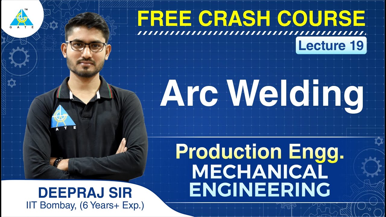 FREE CRASH COURSE | Lecture 19 | Arc Welding | Production Engineering ...