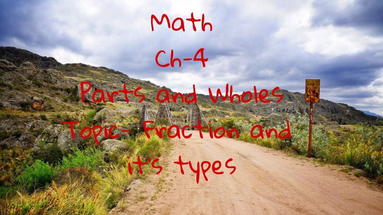 Maths- ( Ch-4 ) Parts and Wholes ( Topic- Fraction and it's types ...