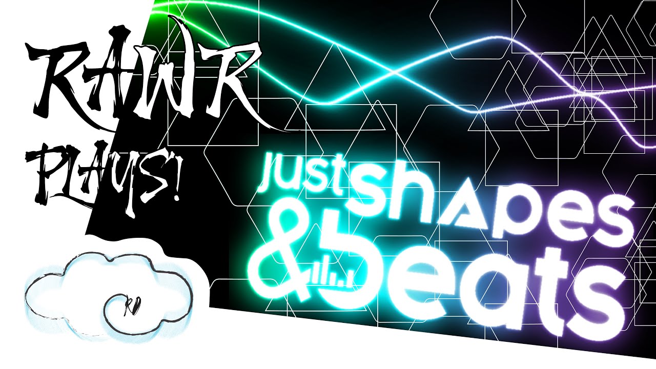 Rawr Plays! Just Shapes and Beats! I beat the tutorial! - YouTube