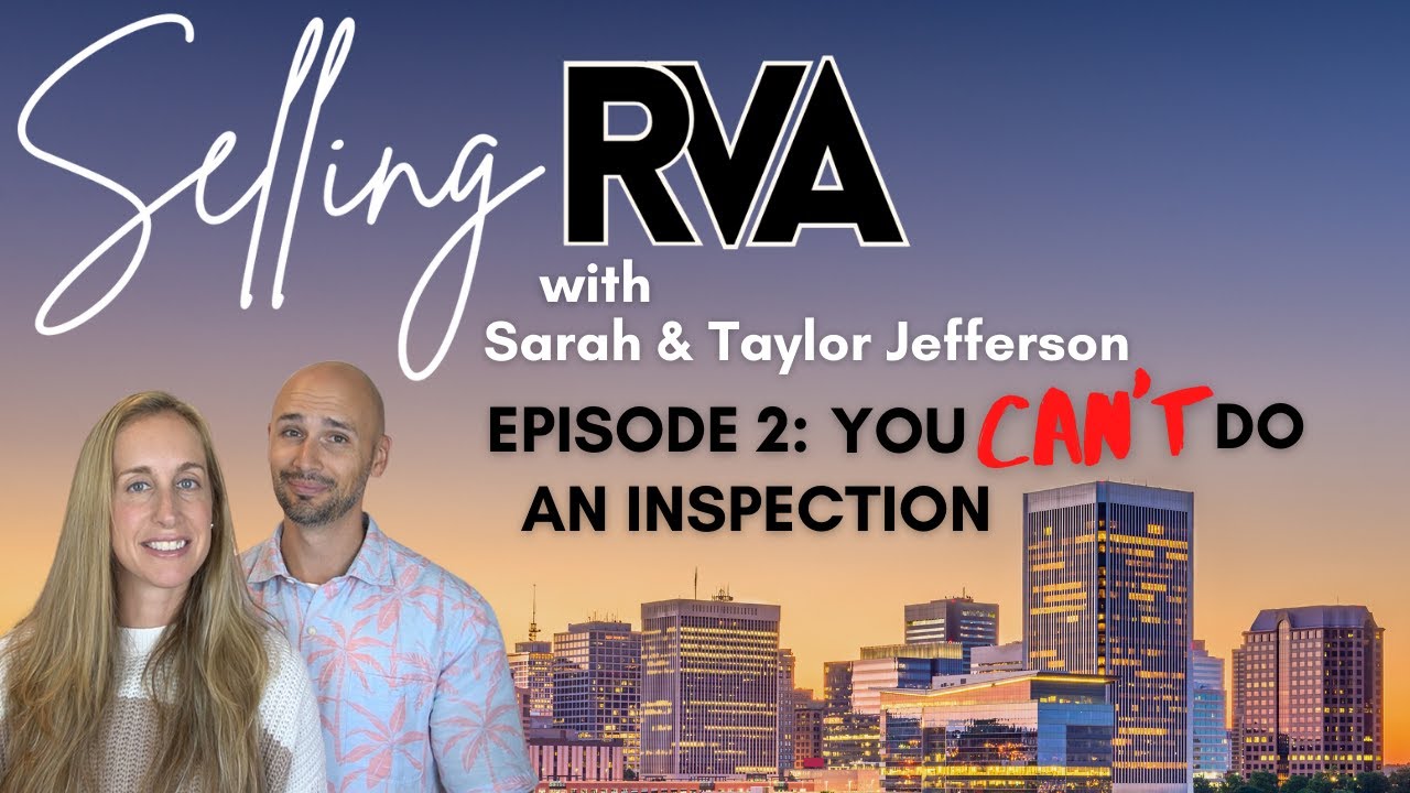 Selling RVA | Episode 2: You Can't Do An Inspection | Richmond Realtors ...