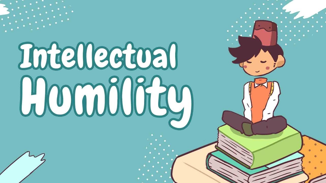What is the Importance of 'Intellectual Humility'? - YouTube