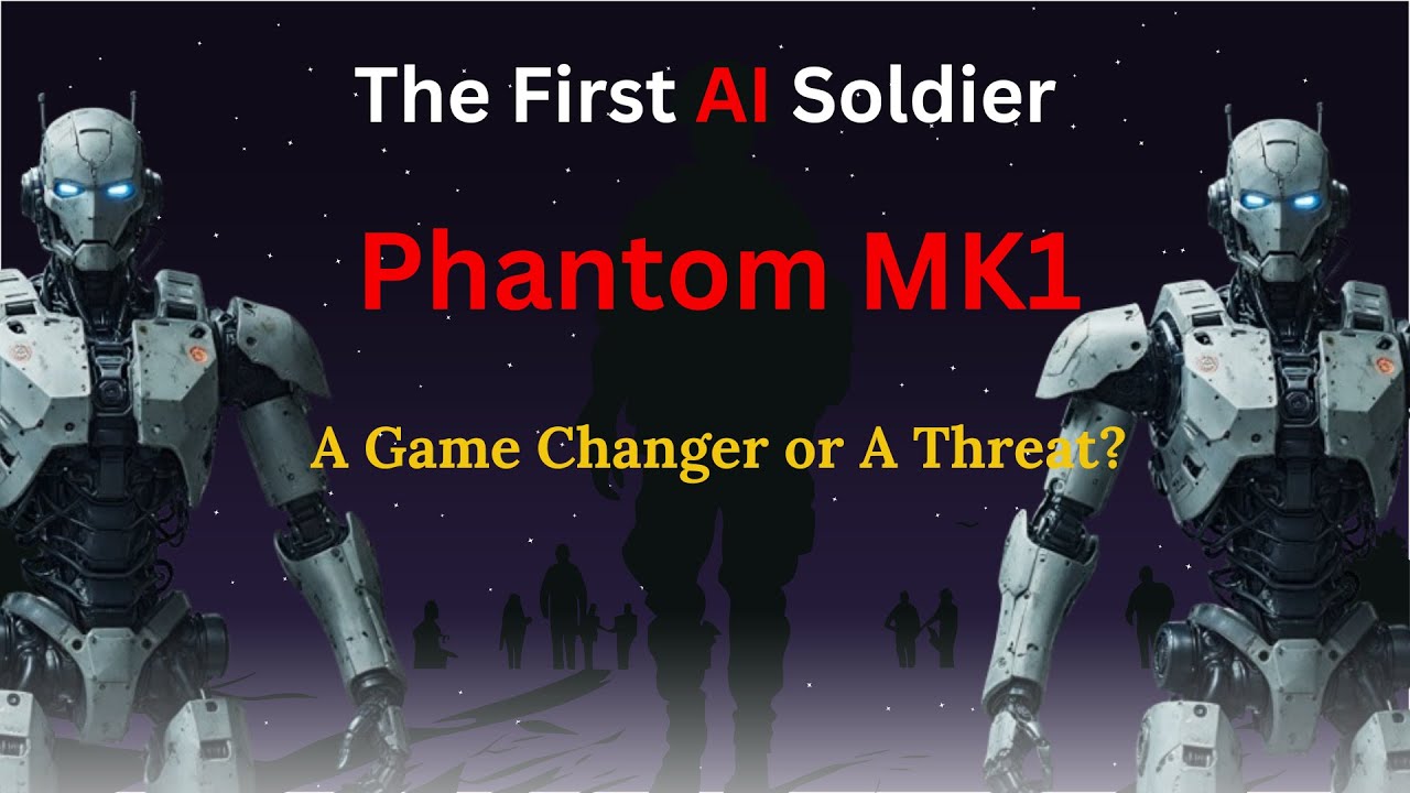 The First AI Soldier: Phantom MK1 Unveiled – A Game Changer or a Threat? - YouTube