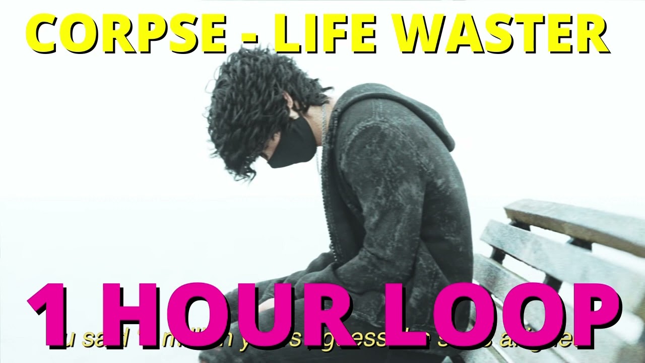 Corpse Husband - Life Waster (1 Hour Loop) - YouTube