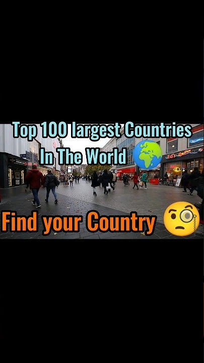 🤯Top 100 Largest Countries In The World - YouTube