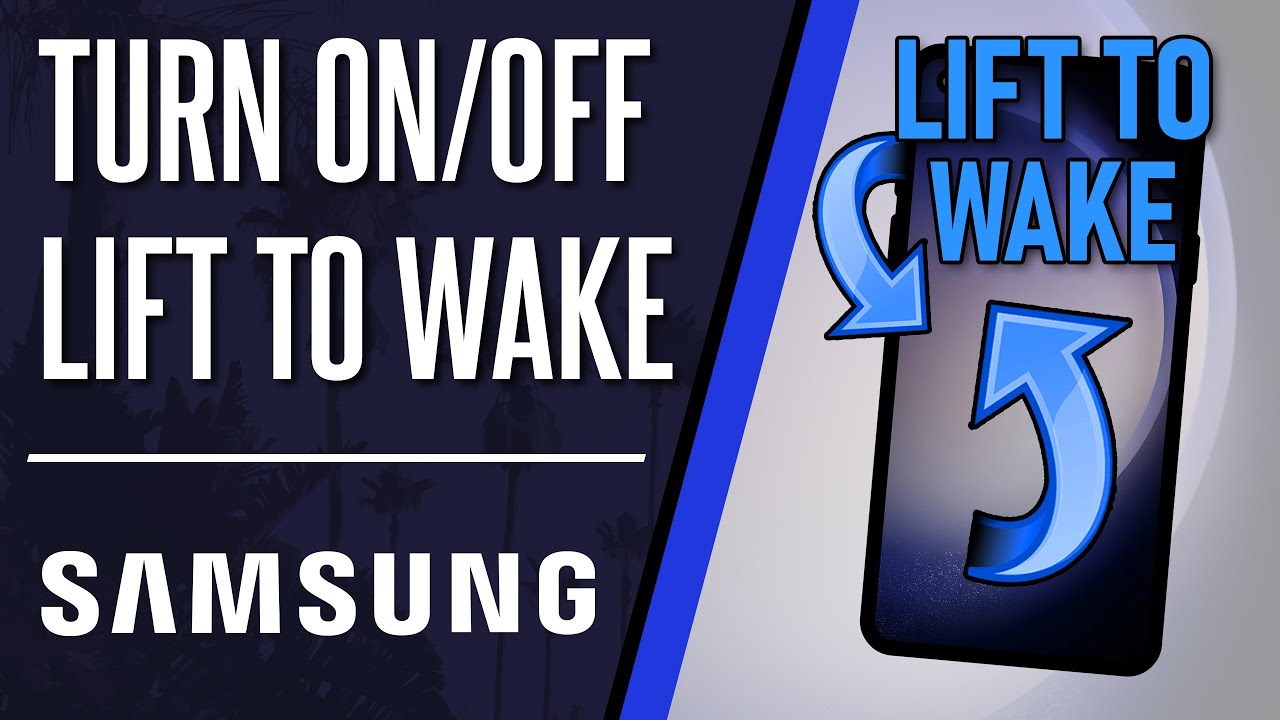 How to Turn ON or Turn OFF Lift to Wake on Samsung Phone - YouTube