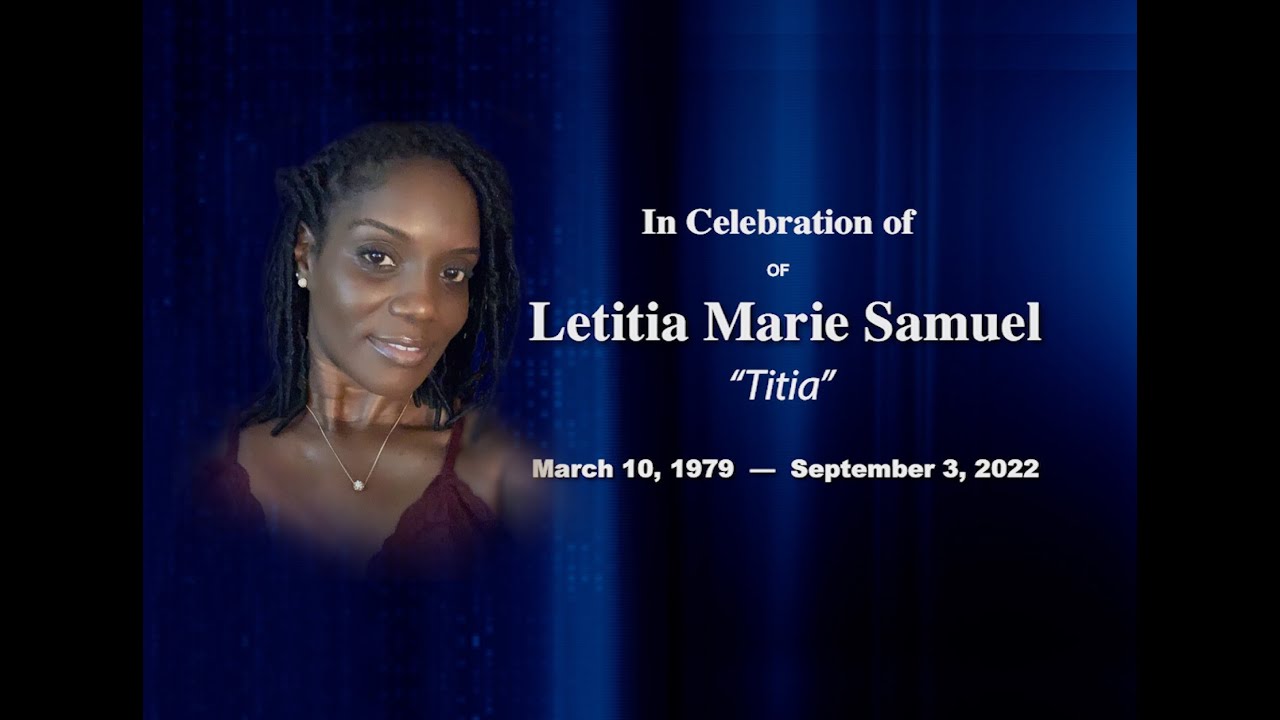 In Celebration of Letitia Marie “Titia” Samuel - YouTube