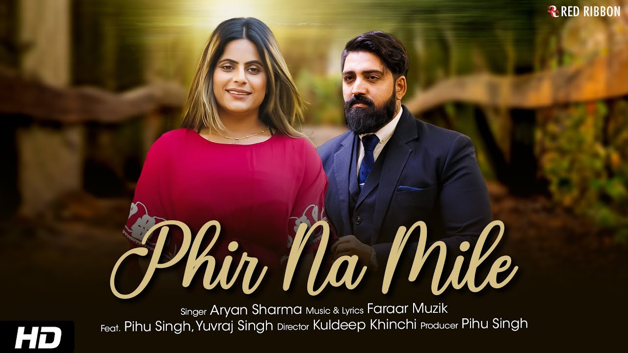 " Phir Na Mile " Official Music Video | Pihu Singh, Yuvraj Singh ...