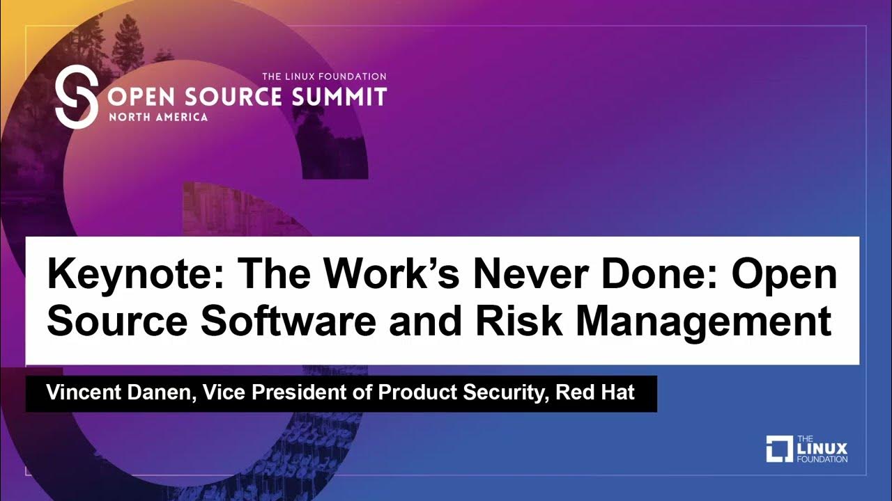 Keynote: The Work’s Never Done: Open Source Software and Risk Management - Vincent Danen - YouTube