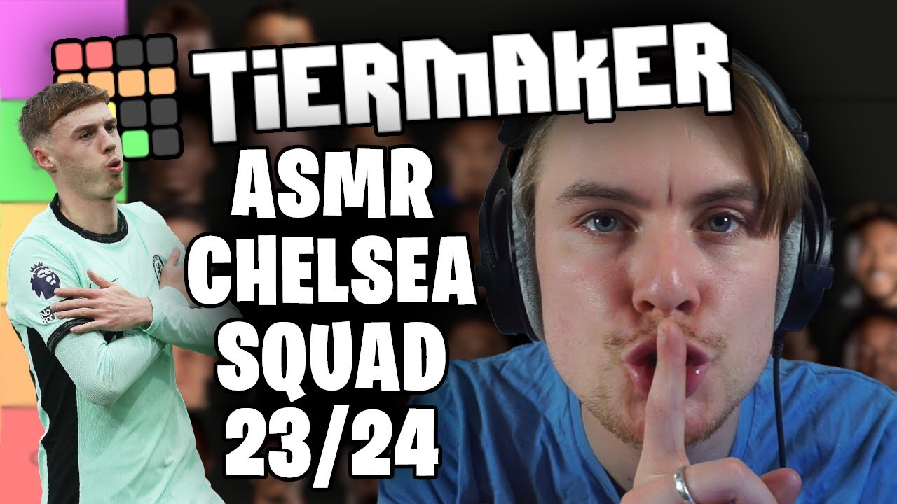 ASMR - My Chelsea Squad 23/24 Tier List (Soft-Spoken) - YouTube