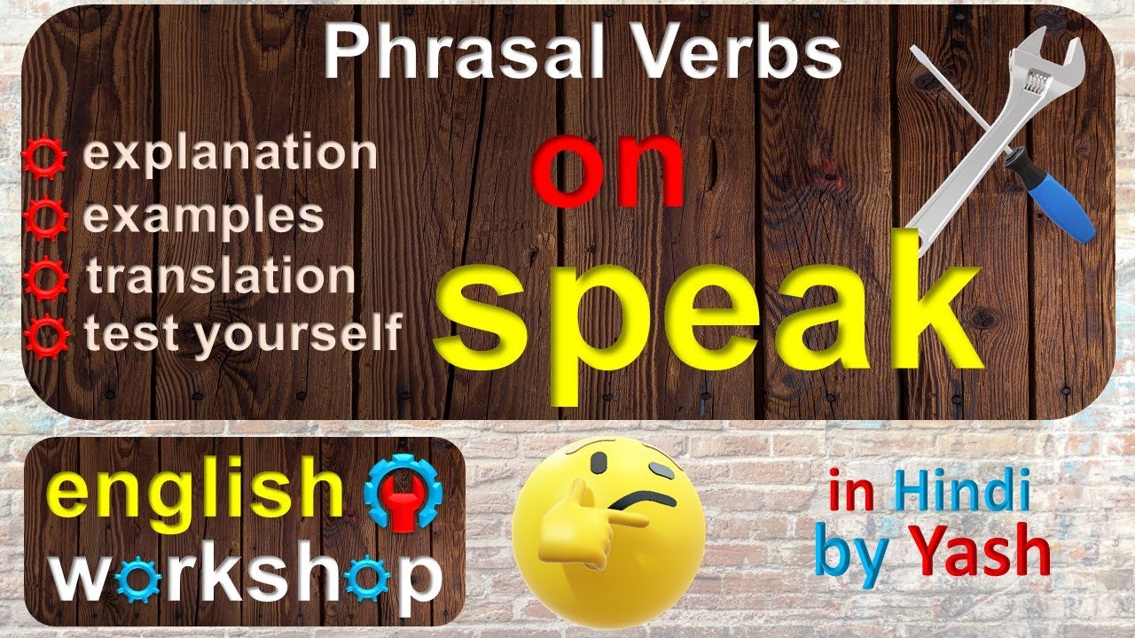 Phrasal Verbs: on Speak: Explanation/Examples/Translation/English ...