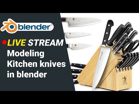 Blender LIVE stream modeling kitchen knives set in blender - YouTube