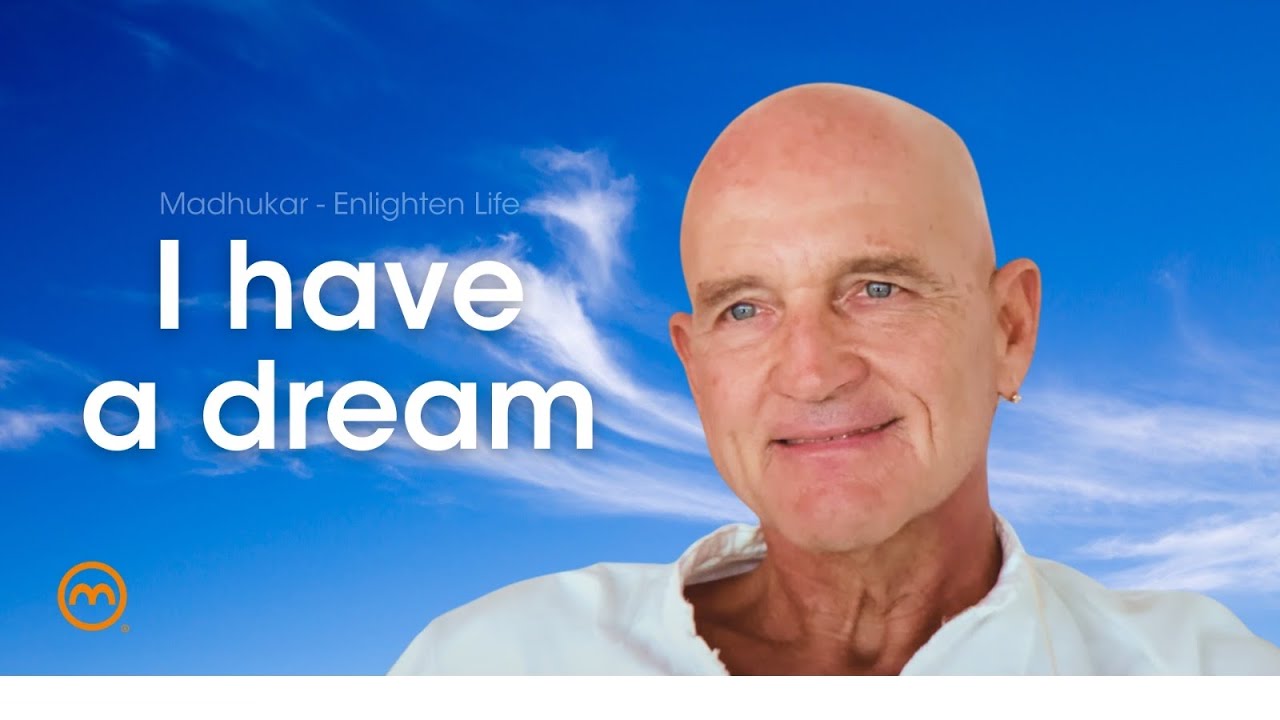 I have a Dream | Madhukar Enlighten Life - YouTube