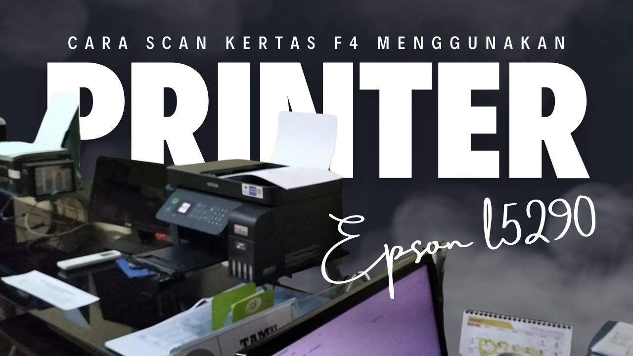 CARA SCAN KERTAS F4 MENGGUNAKAN PRINTER EPSON L5290 - YouTube