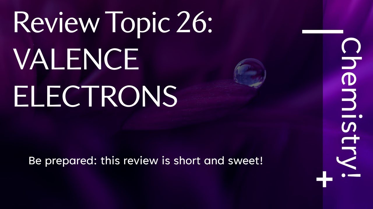Chemistry Review Topic 26 Valence Electrons - YouTube