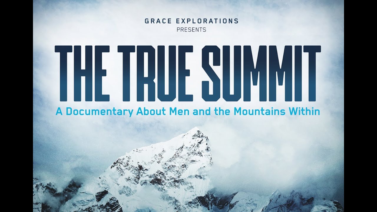 The True Summit | Documentary | Corban Robbe, Kevin DeVries - YouTube