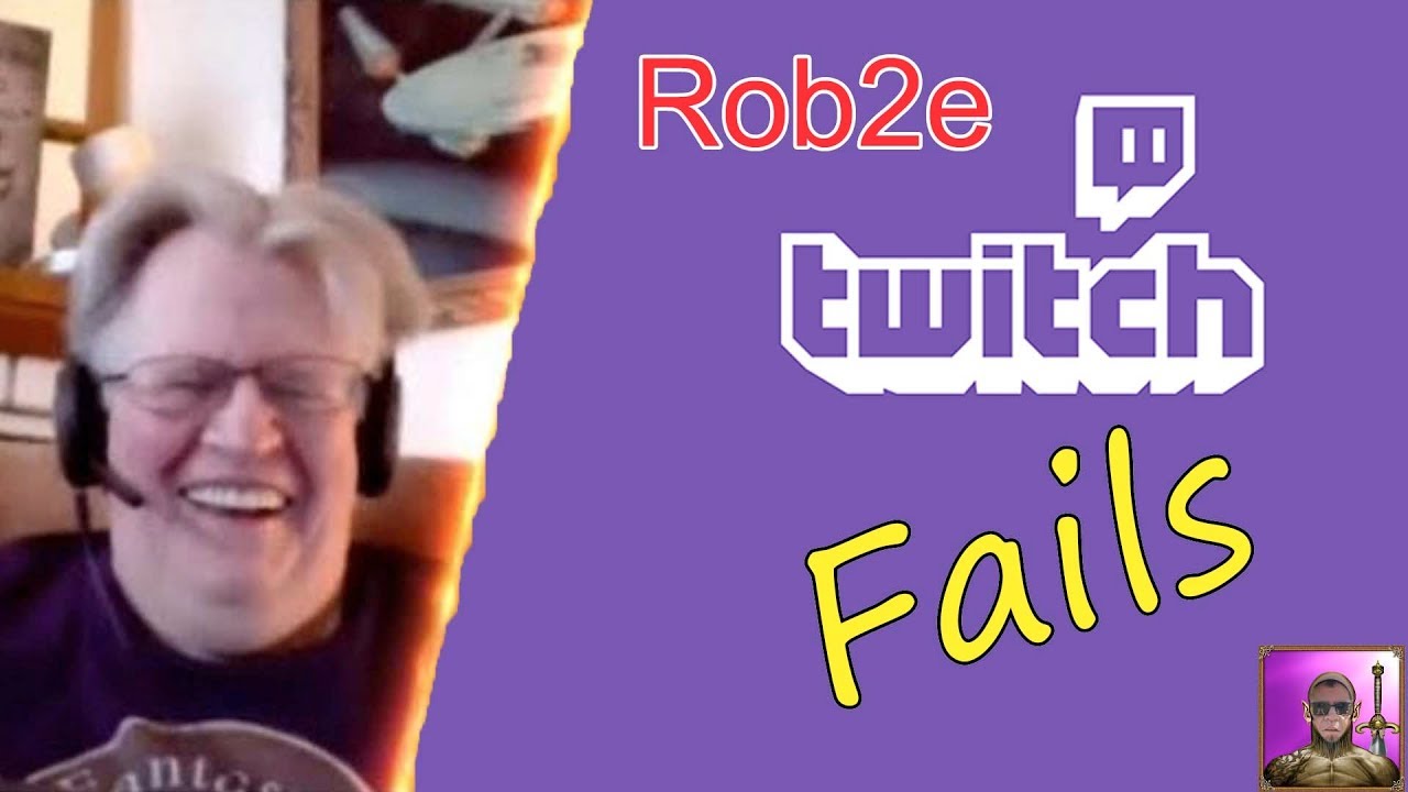 Rob Twohy (rob2e) Twitch Fails - YouTube