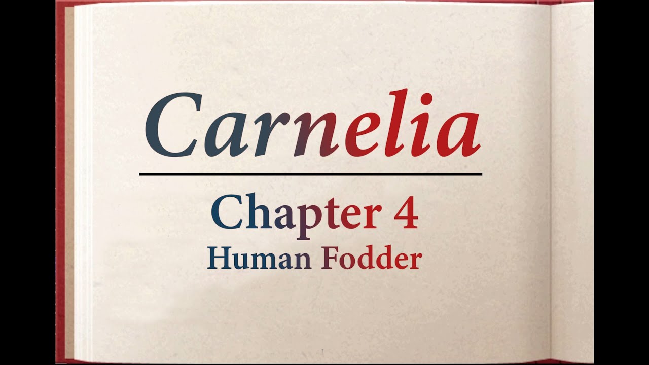 A reading of Carnelia chapter 4 - Human Fodder - YouTube