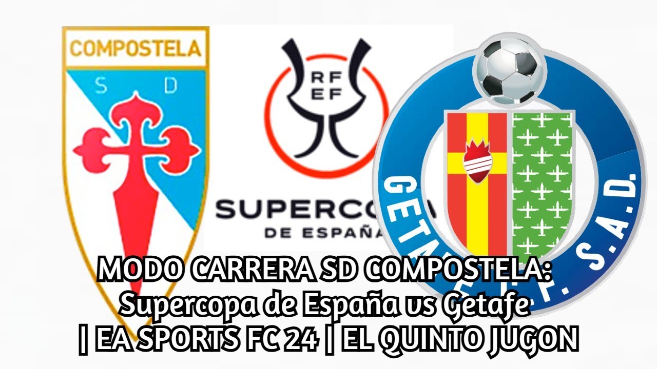 MODO CARRERA SD COMPOSTELA: Supercopa de España vs Getafe | EA SPORTS ...