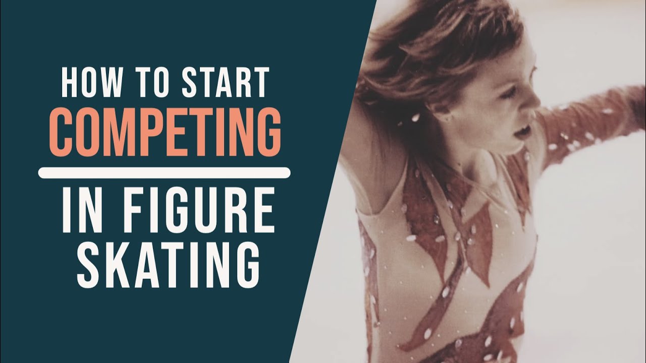 How to Start Competing - Figure Skating - YouTube