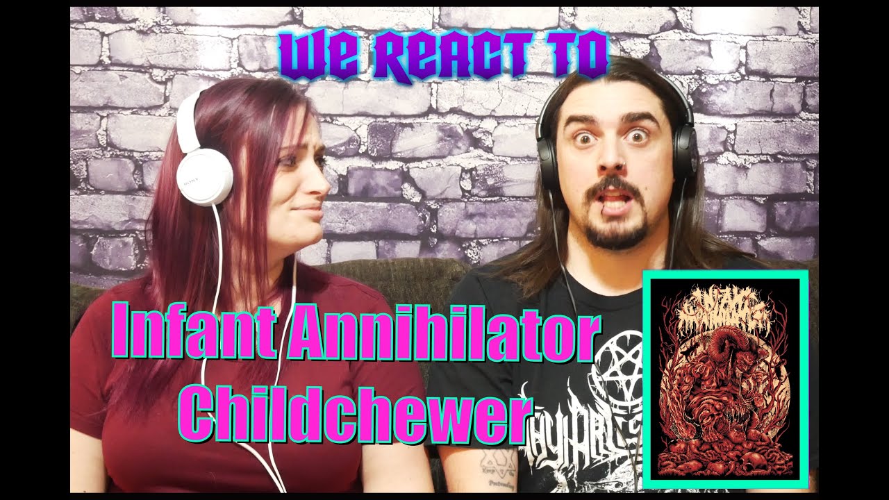 Infant Annihilator - Childchewer (First Time Couple Reacts) - YouTube