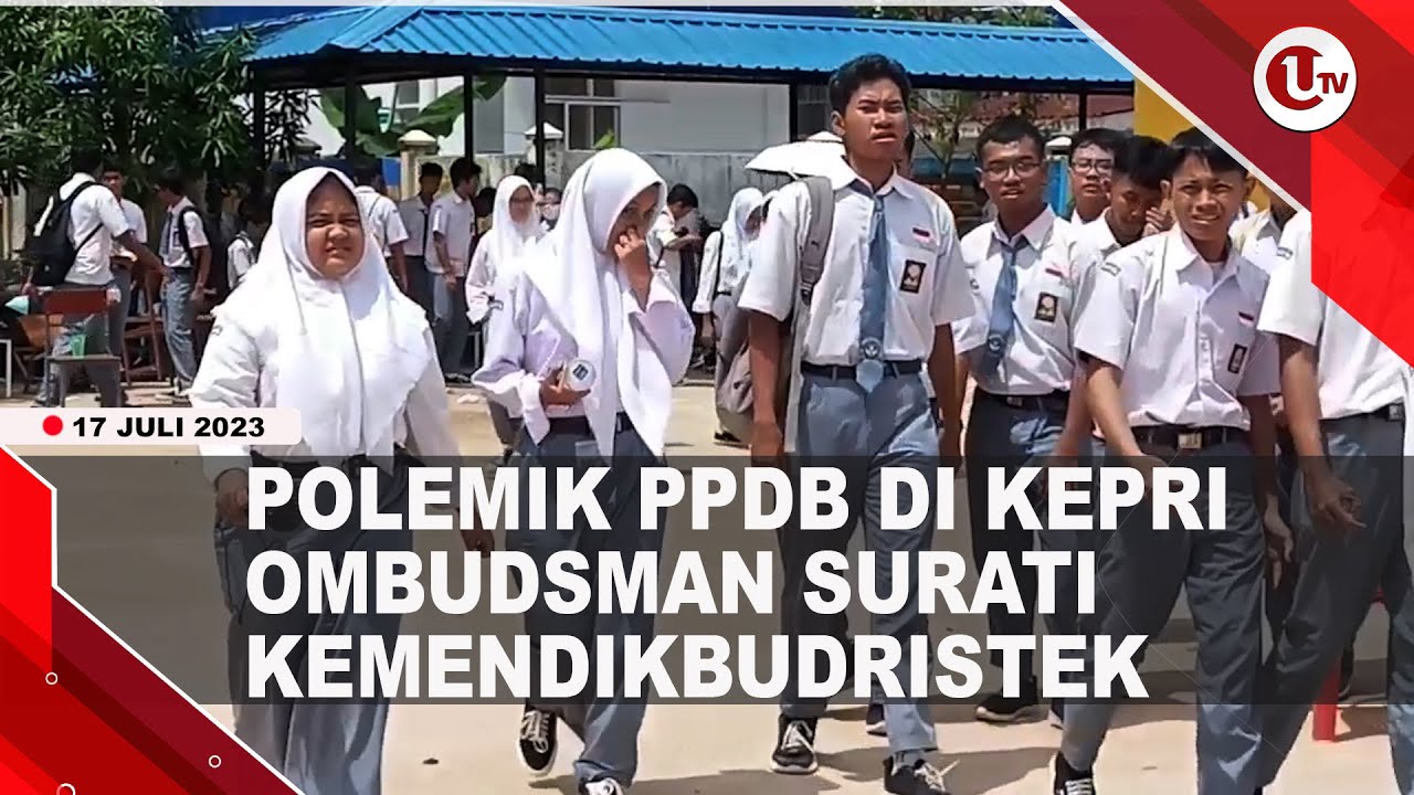 OMBUDSMAN SOROT POLEMIK PPDB SMA DI KEPRI | U-NEWS - YouTube