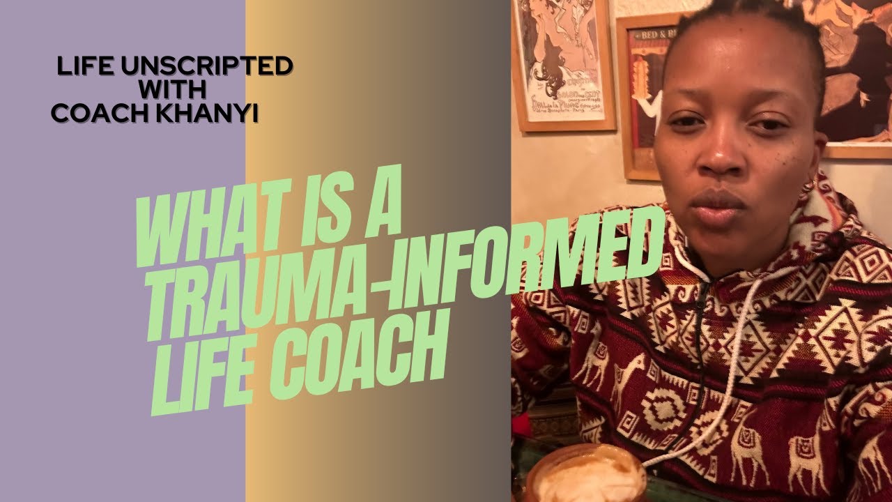 What Is A Trauma Informed Life Coach - YouTube