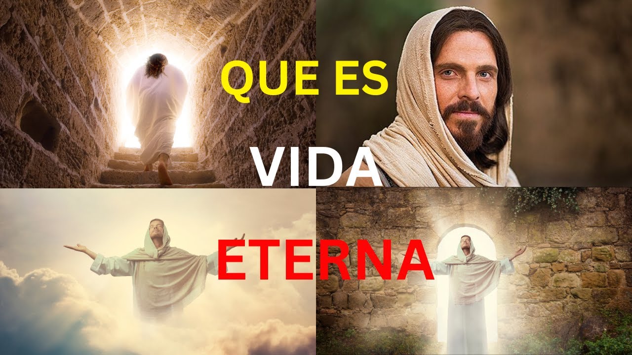 EL VERDADERO SIGNIFICADO DE LA PALABRA VIDA ETERNA QUE HABLO JESUS EN ...