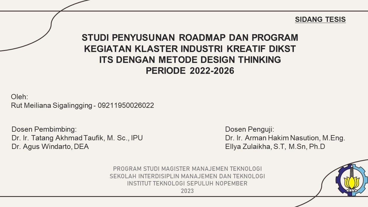 Tesis - Penyusunan Roadmap Kegiatan Klaster Industri Kreatif DIKST ITS ...