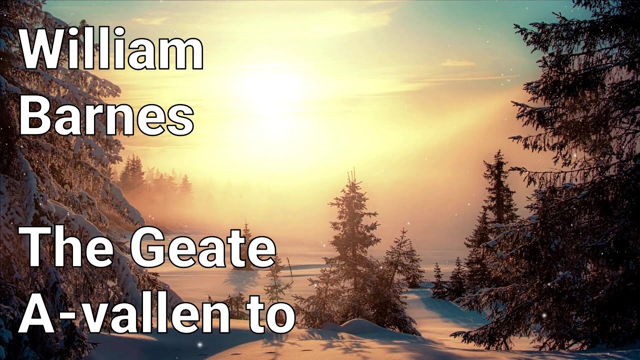 William Barnes - The Geate A-vallen to - YouTube