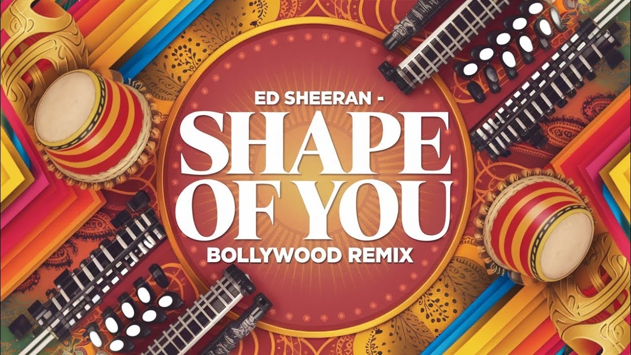 Ed Sheeran - Shape of you - Bollywood Remix by Pongo Mix - YouTube