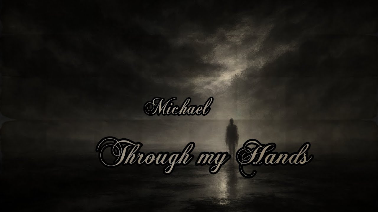 Michael - Through my Hands - YouTube